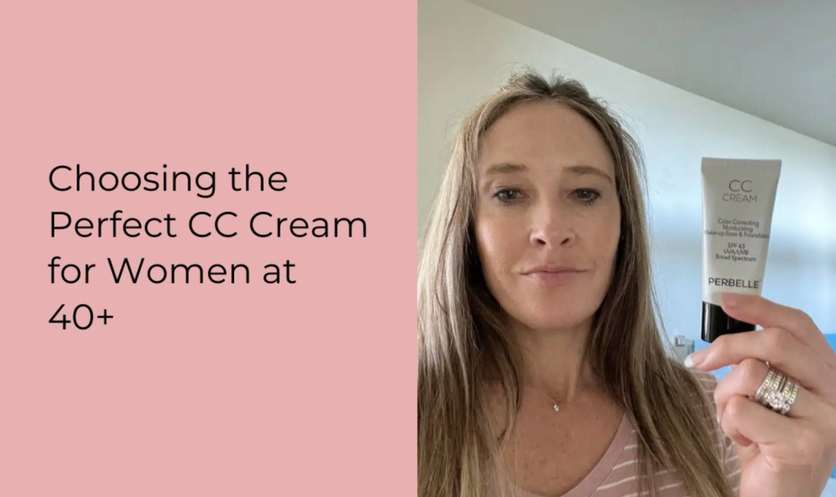 How to Choose the Right CC Cream For Women Over 40? - Perbelle Cosmetics