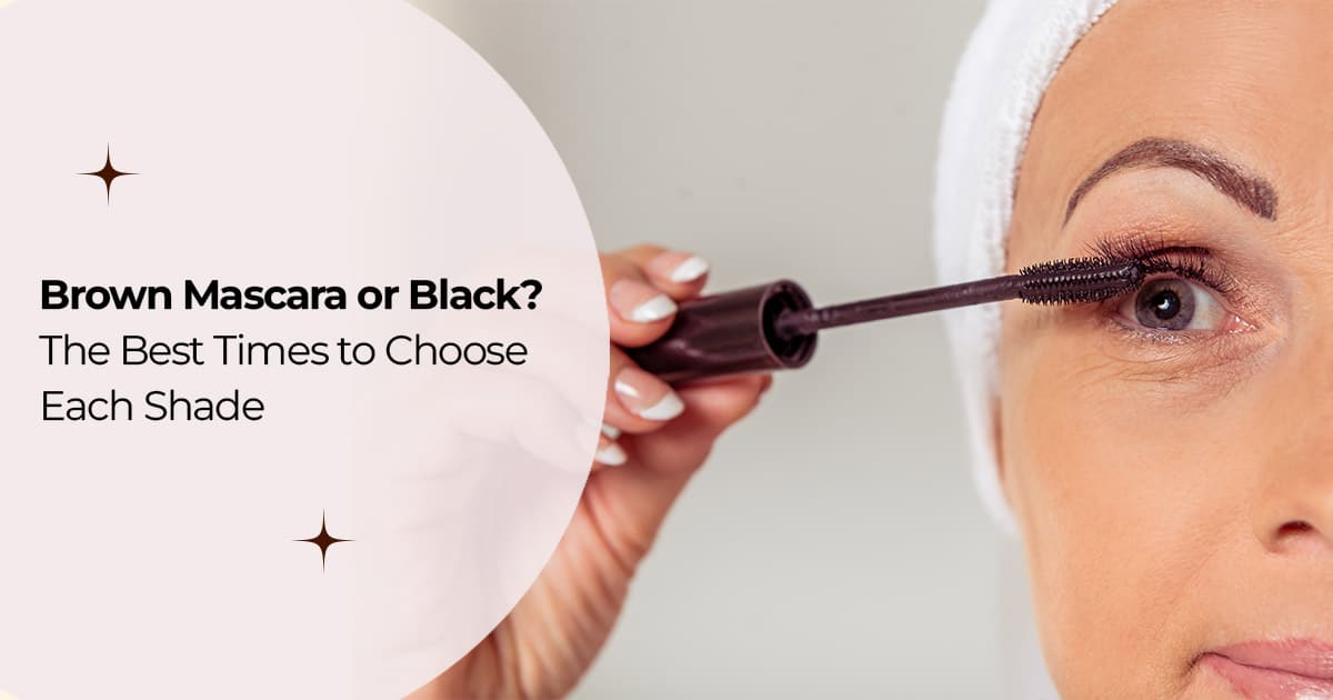 Brown Mascara or Black? The Best Times to Choose Perfect Shade